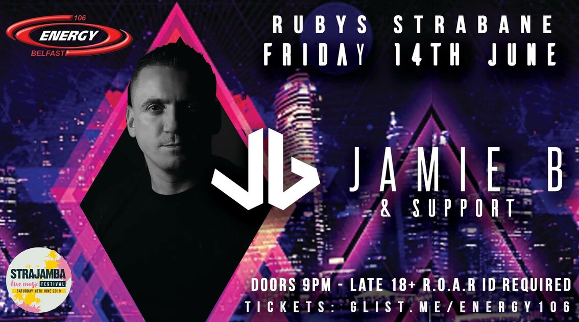 Energy 106 Presents Jamie B | Strajamba After Party at Rubys, Strabane ...
