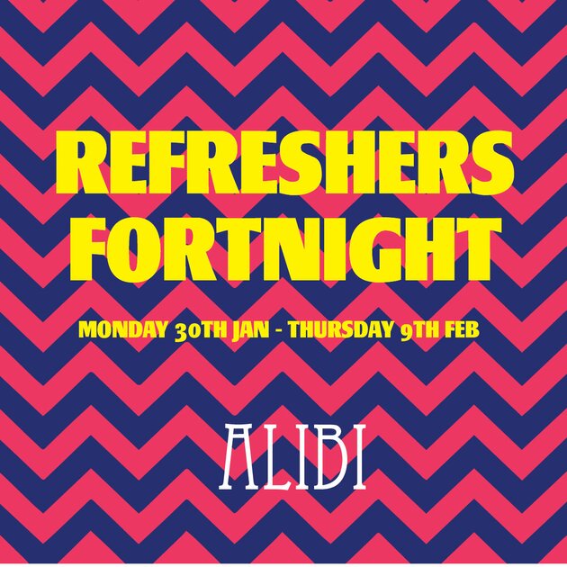 RE-FRESHERS FORTNIGHT at Alibi, Belfast on Mon 30 Jan | glistrr