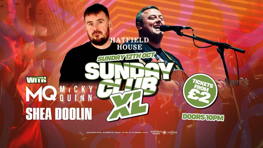 HATFIELD SUNDAY CLUB XL w\ Micky Quinn & Shea Doolin at The Hatfield ...