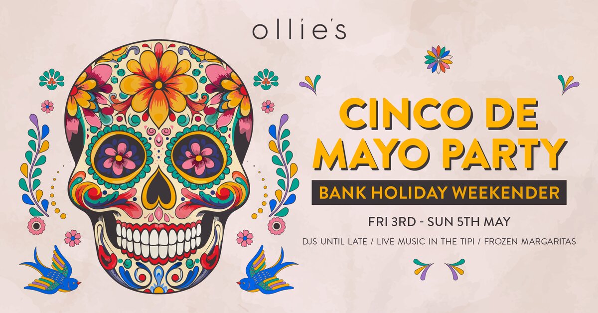 Cinco De Mayo Bank Holiday Weekender | FRIDAY at Ollie's, Belfast on ...