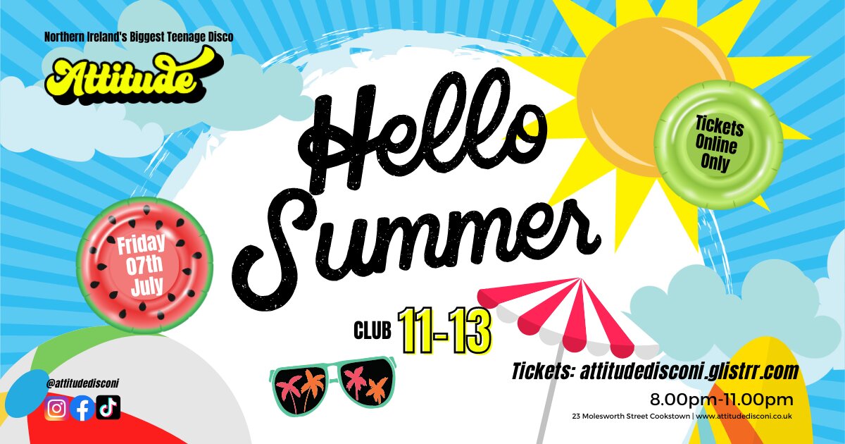 Attitude Club 11-13 - HELLO SUMMER - SOLD OUT at Clubland, Cookstown on ...
