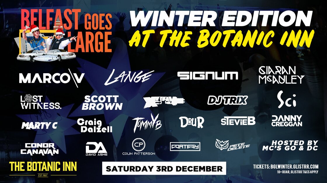 Belfast Goes Large Winter at The Botanic Inn, Belfast on Sat 3 Dec ...