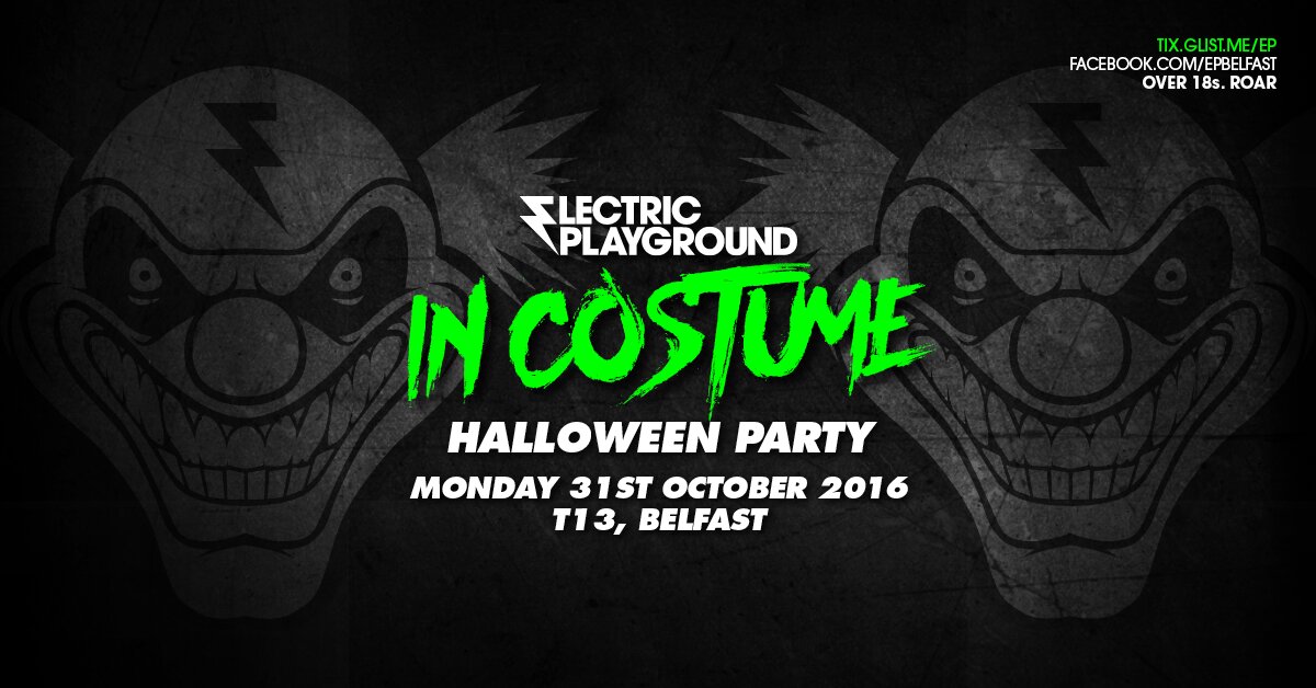 Electric Playground in Costume at T13, Belfast on Mon 31 Oct | glistrr