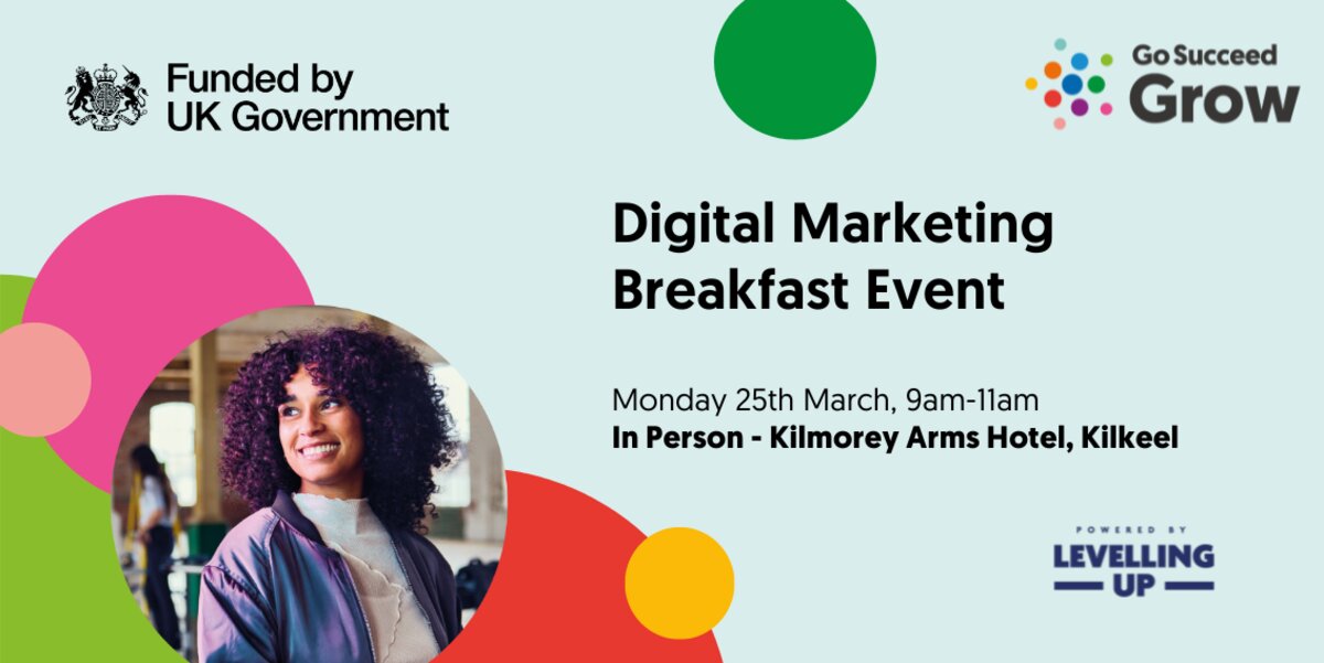 Go Succeed Grow: Digital Marketing Breakfast Event at Kilmorey Arms ...