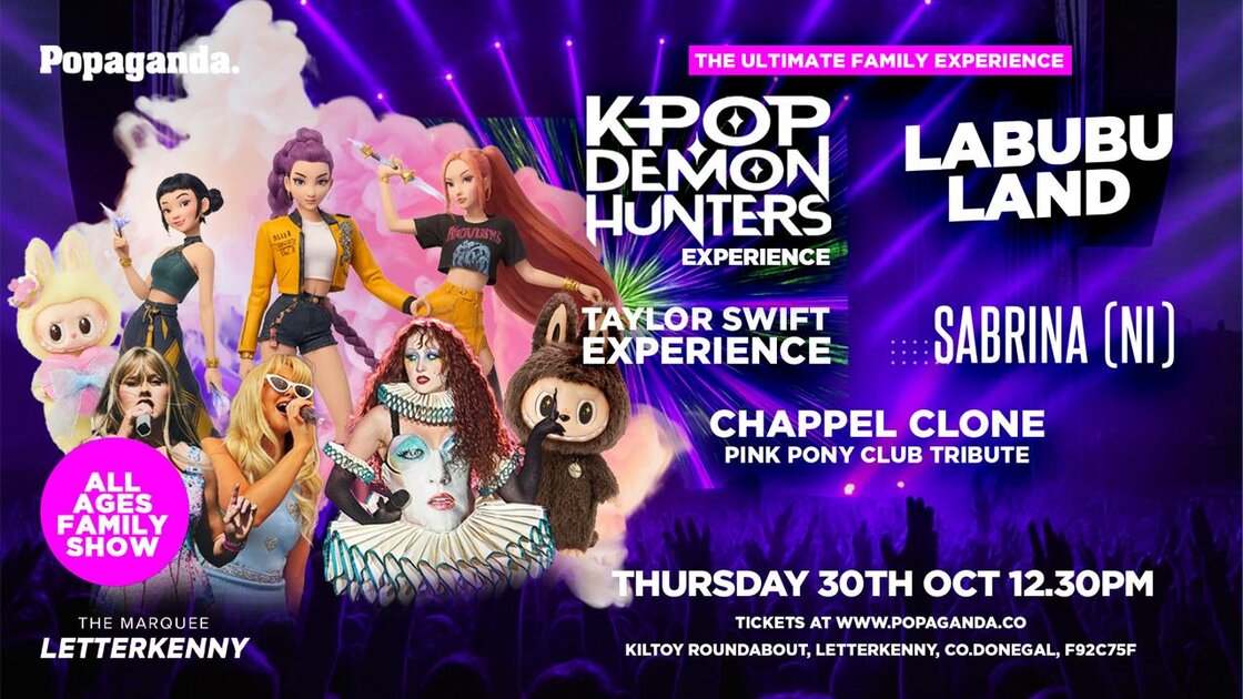 POP - THE ULTIMATE FAMILY EXPERIENCE / LETTERKENNY at THE MARQUEE ...