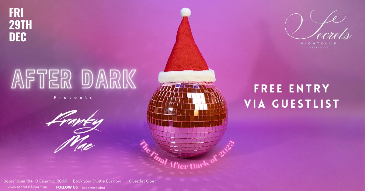 After Dark at Secrets, Magherafelt on Fri 29 Dec | glistrr