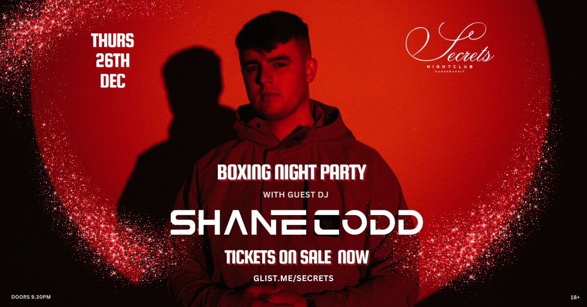 Boxing Night with Shane Codd at Secrets, Magherafelt on Thu 26 Dec 2024 ...