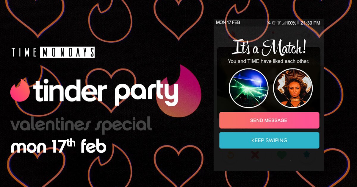 TIME MONDAYS - TINDER PARTY at TIME, Cookstown on Mon 17 Feb | glistrr