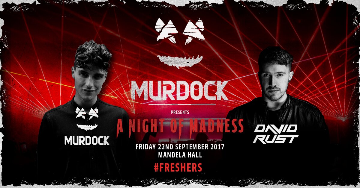 Murdock - A Night of Madness: David Rust - Freshers 2017 at Mandela ...